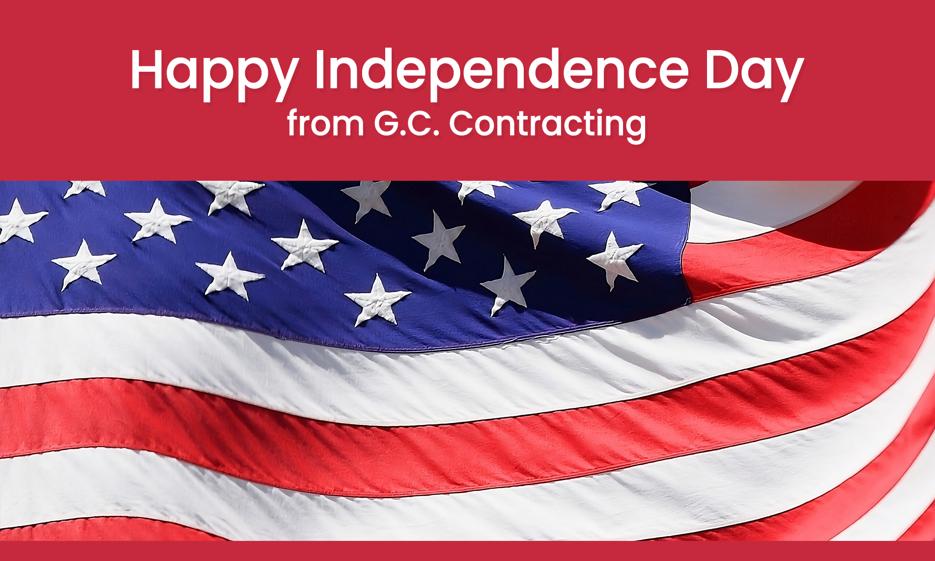 Happy Independence Day From G.C. Contracting | GC Contracting